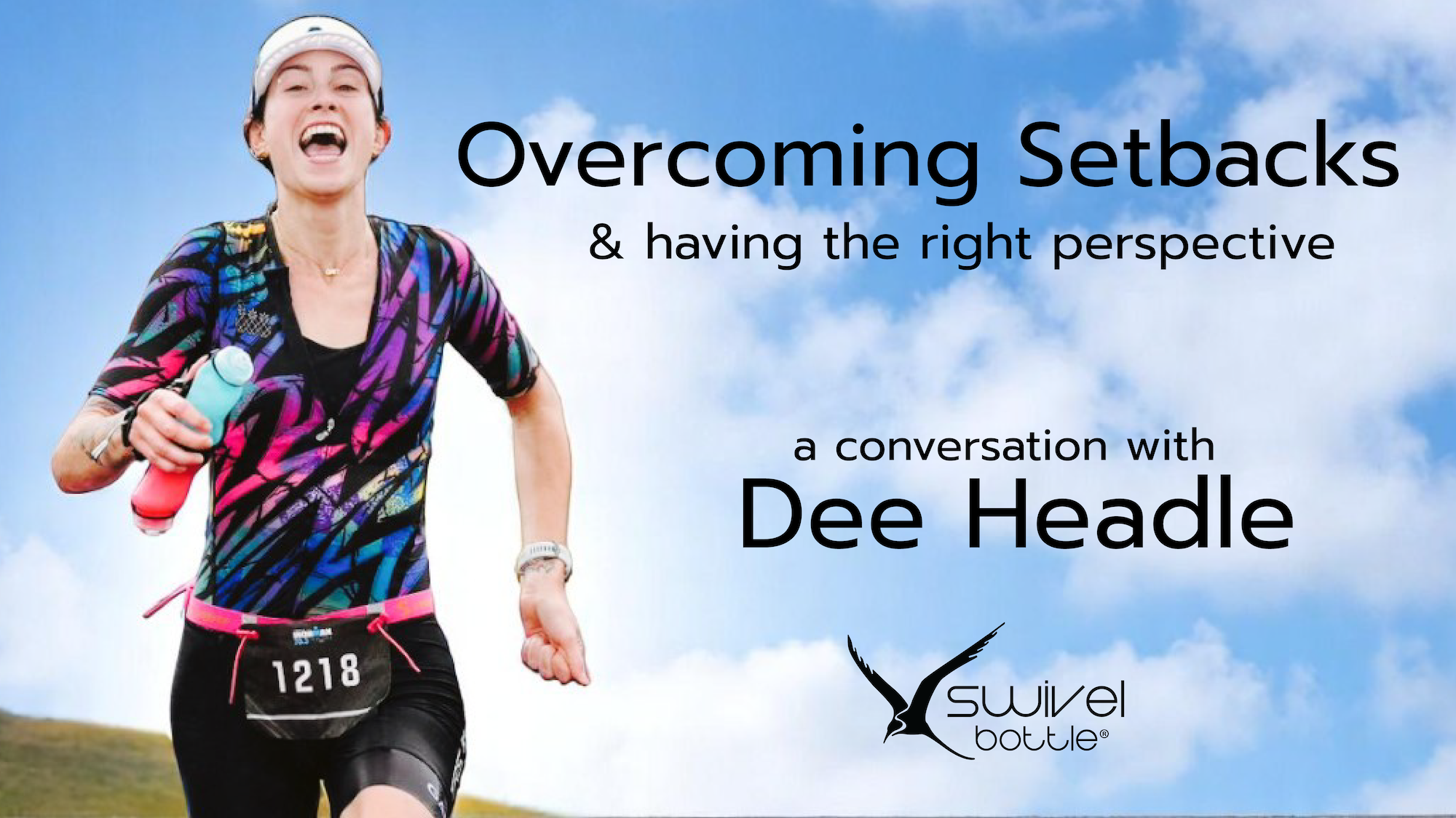 Overcoming Setback - YouTube video with Dee Headle! – Swivel Bottle